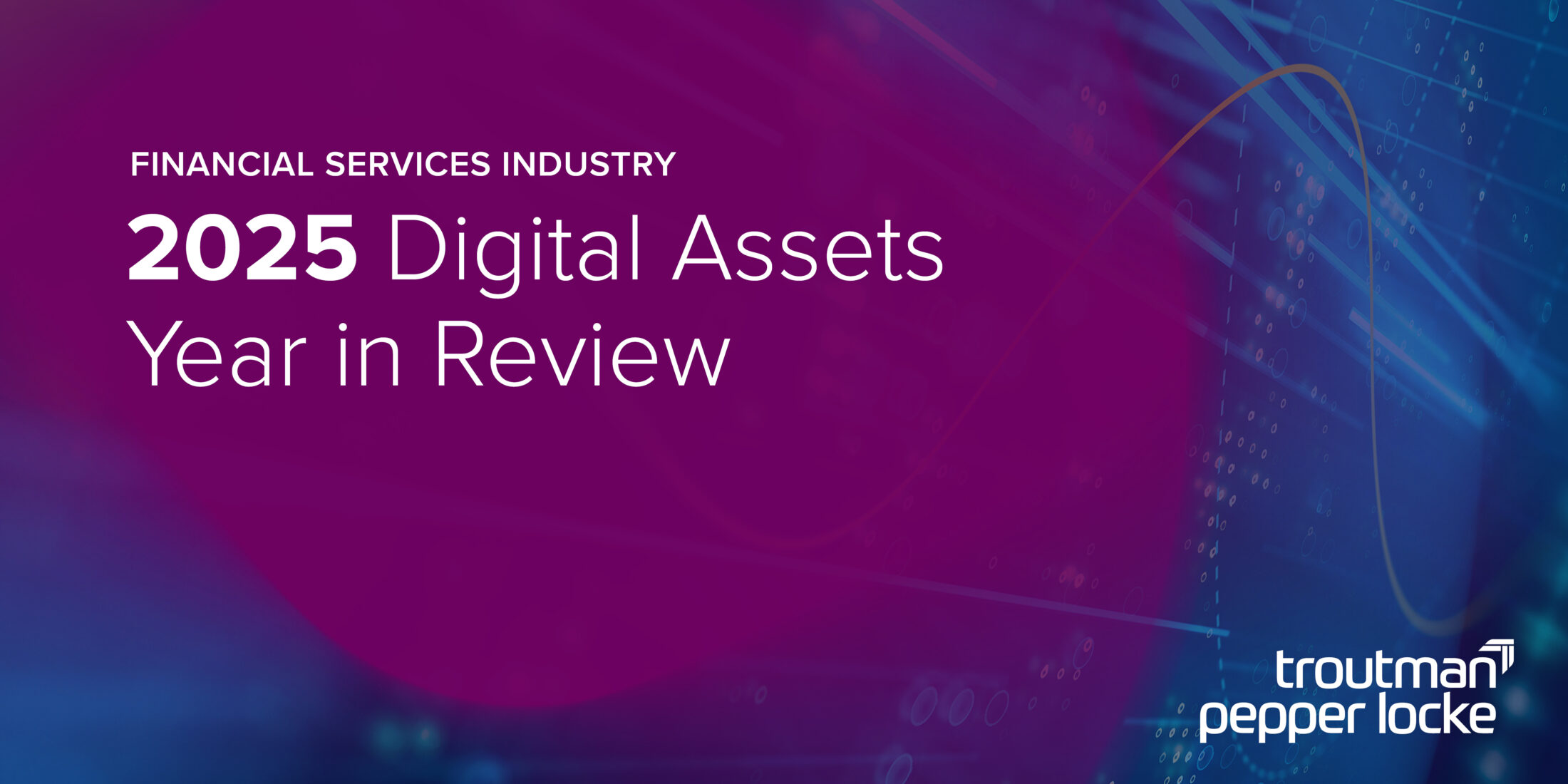 Financial Services Industry 2025 Digital Assets Year in Review ...